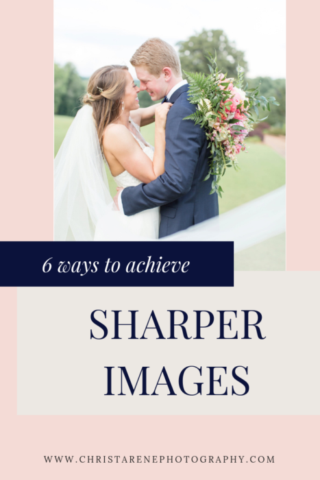 6 Steps for Sharper Images | Education for Photographers